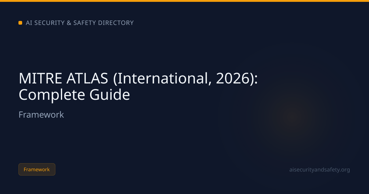 MITRE ATLAS (International, 2026): Complete Guide | AI Safety Directory