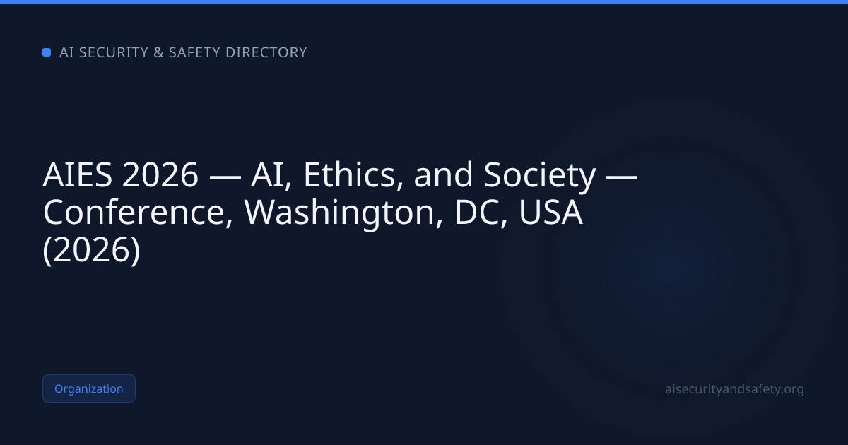 AIES 2026 — AI, Ethics, and Society — Conference, Washington, DC, USA ...